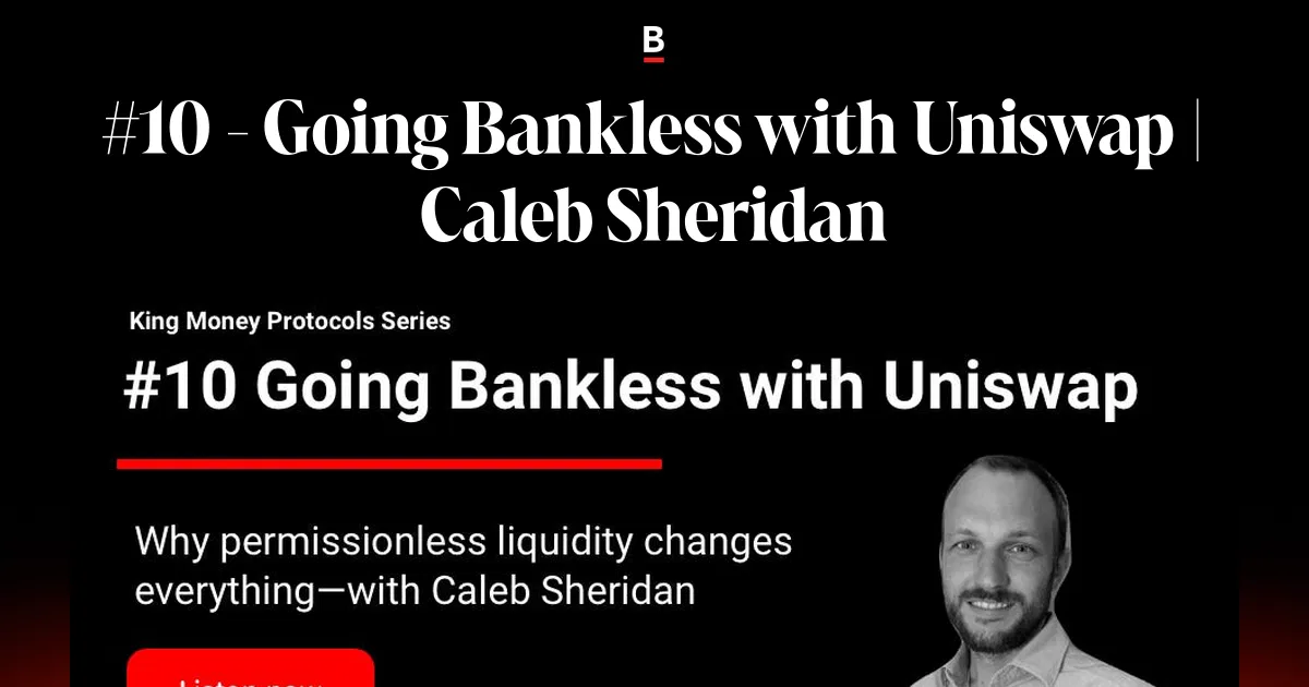 #10 - Going Bankless with Uniswap | Caleb Sheridan
