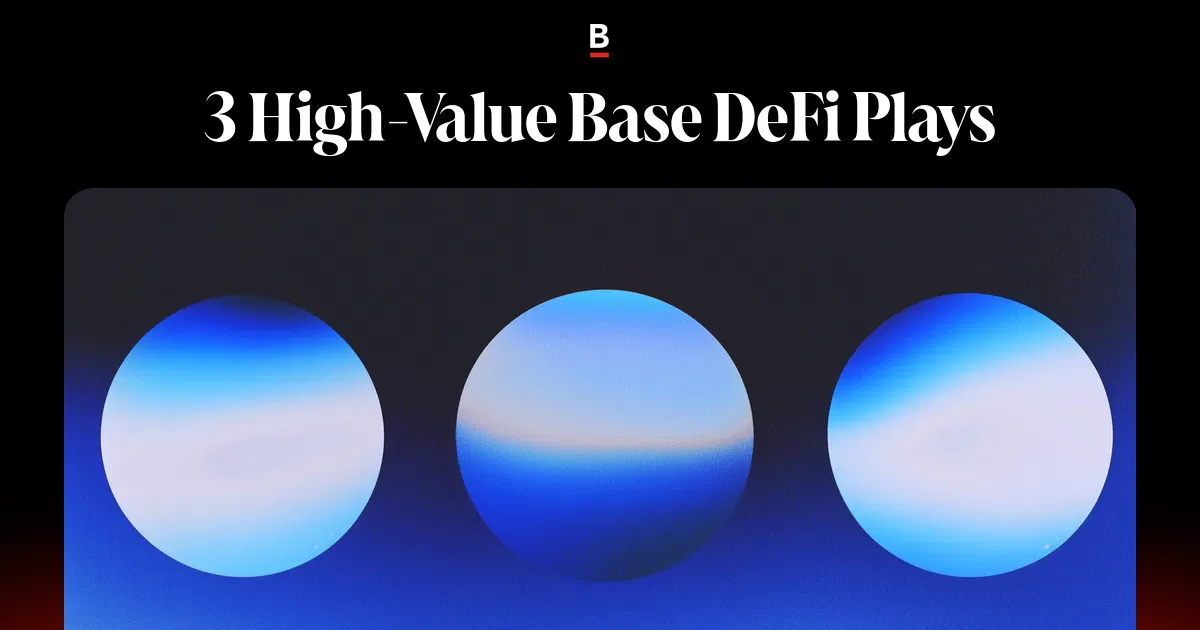 3 High-Value Base DeFi Plays