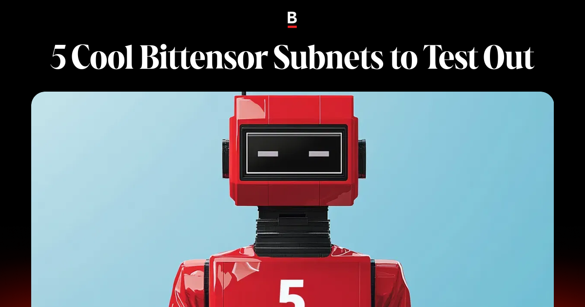 5 Cool Bittensor Subnets to Test Out