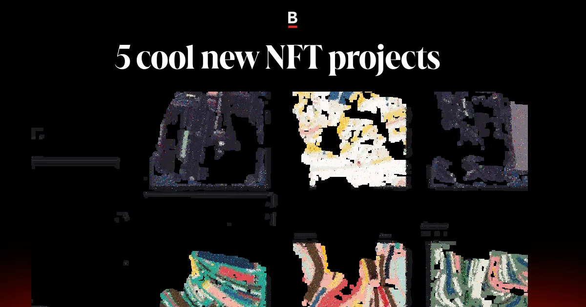 5 cool new NFT projects 😎