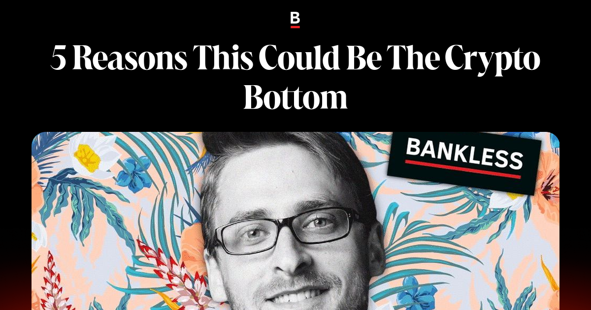 5 Reasons This Could Be The Crypto Bottom