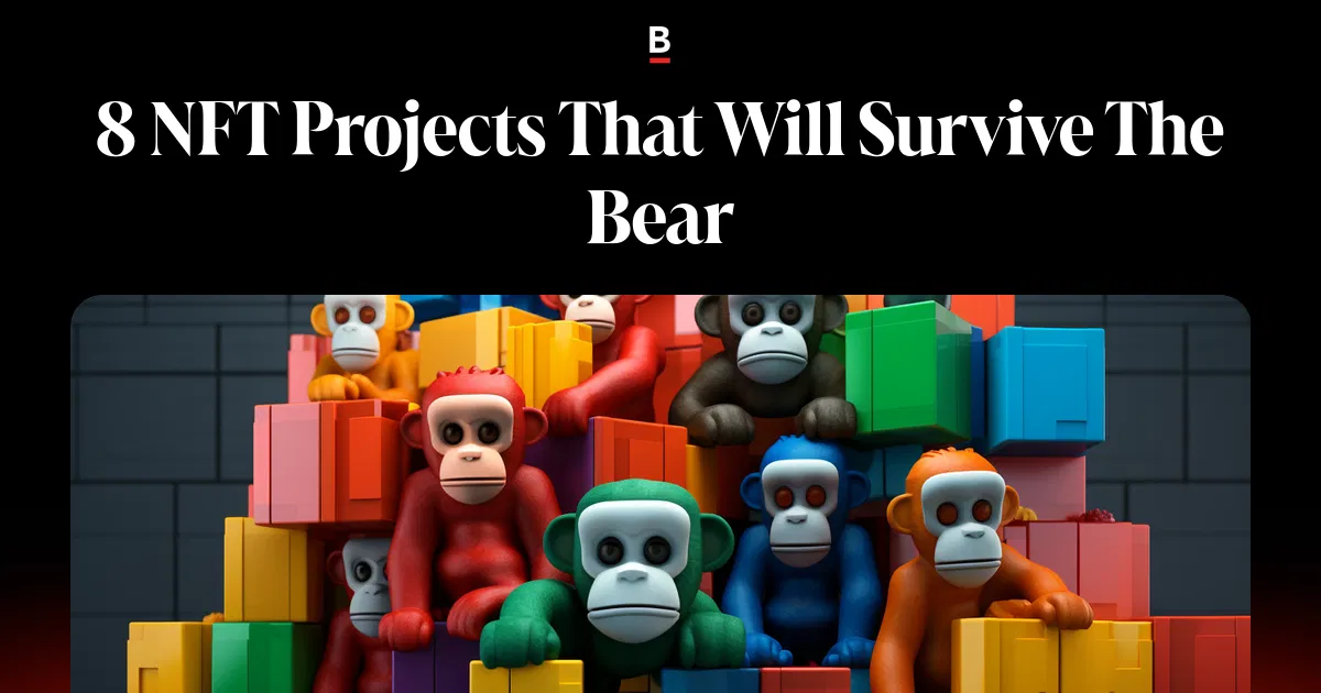 8 NFT Projects That Will Survive The Bear
