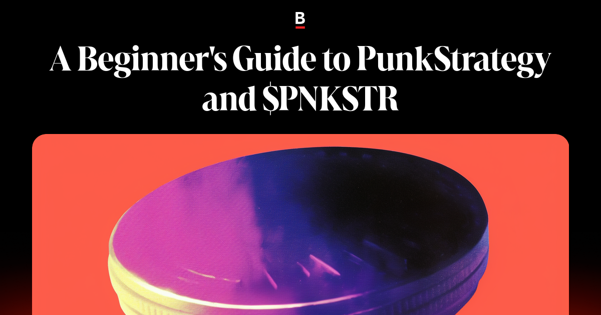 A Beginner's Guide to PunkStrategy and $PNKSTR
