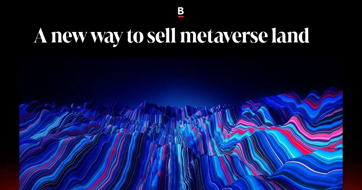 A new way to sell metaverse land 🏞️