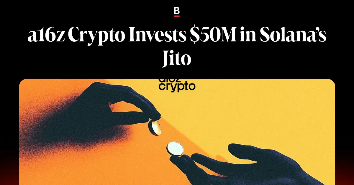 a16z Crypto Invests $50M in Solana’s Jito
