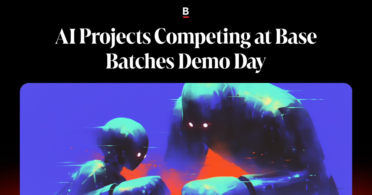 AI Projects Competing at Base Batches Demo Day