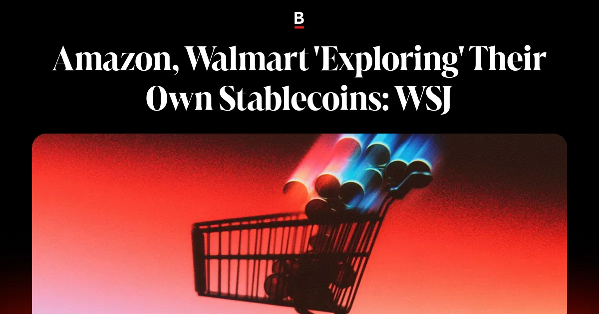 Amazon, Walmart 'Exploring' Their Own Stablecoins: WSJ