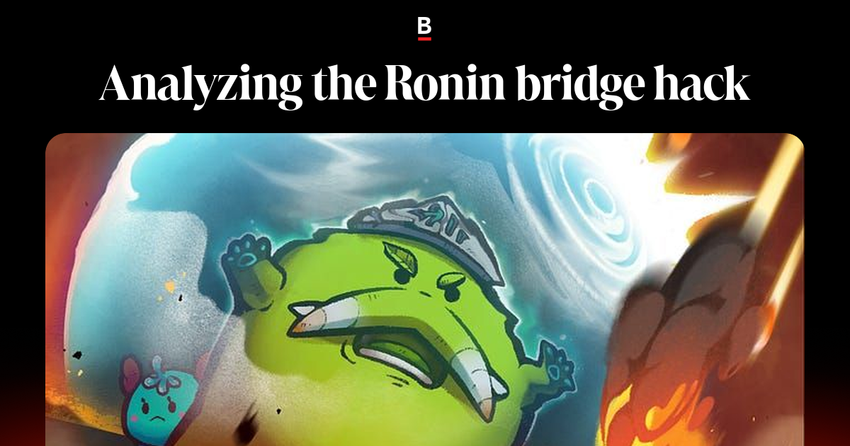 Analyzing the Ronin bridge hack - by William M. Peaster