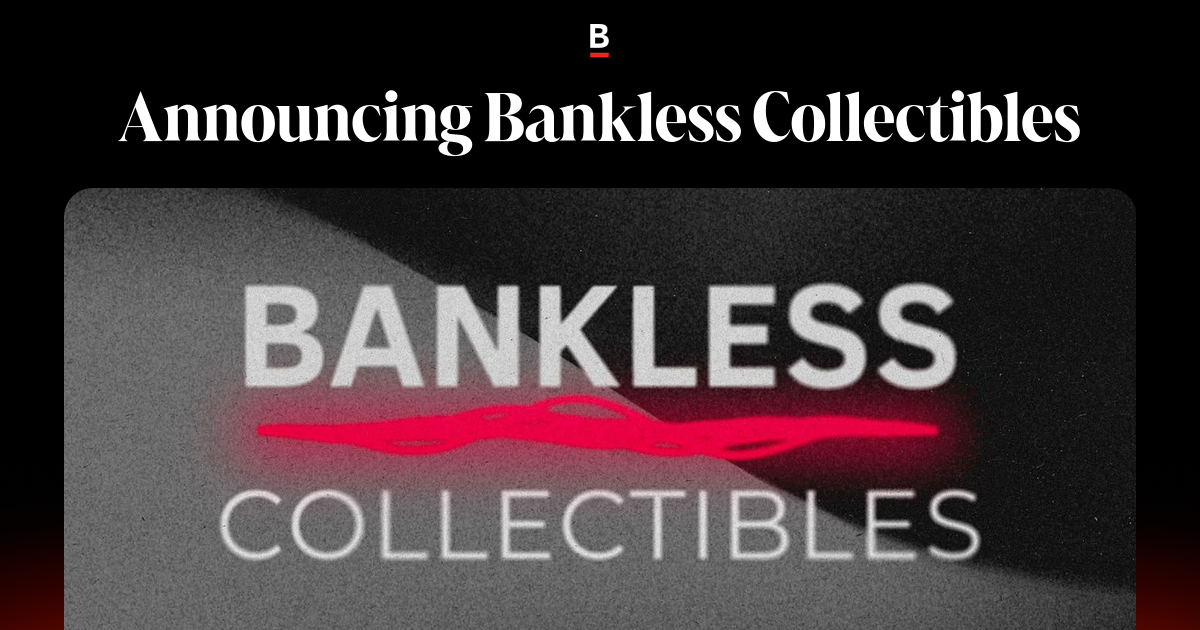 Announcing Bankless Collectibles