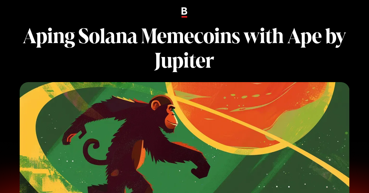 Aping Solana Memecoins with Ape by Jupiter