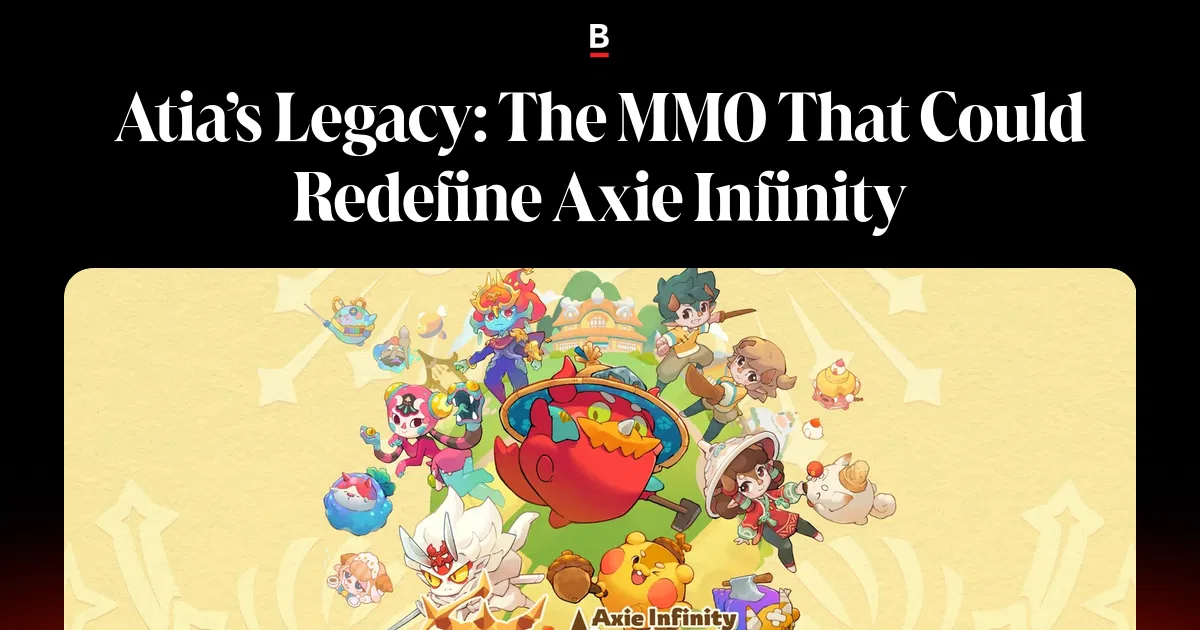 Atia’s Legacy: The MMO That Could Redefine Axie Infinity