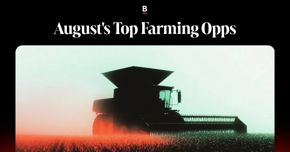 August's Top Farming Opps