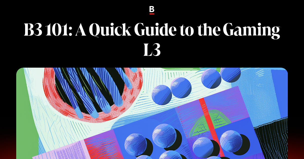 B3 101: A Quick Guide to the Gaming L3