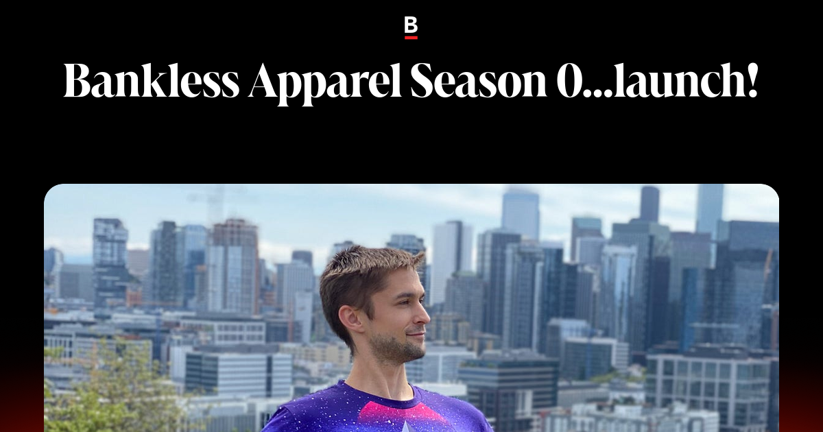 Bankless Apparel Temporada 0... ¡lanzamiento! 🚀