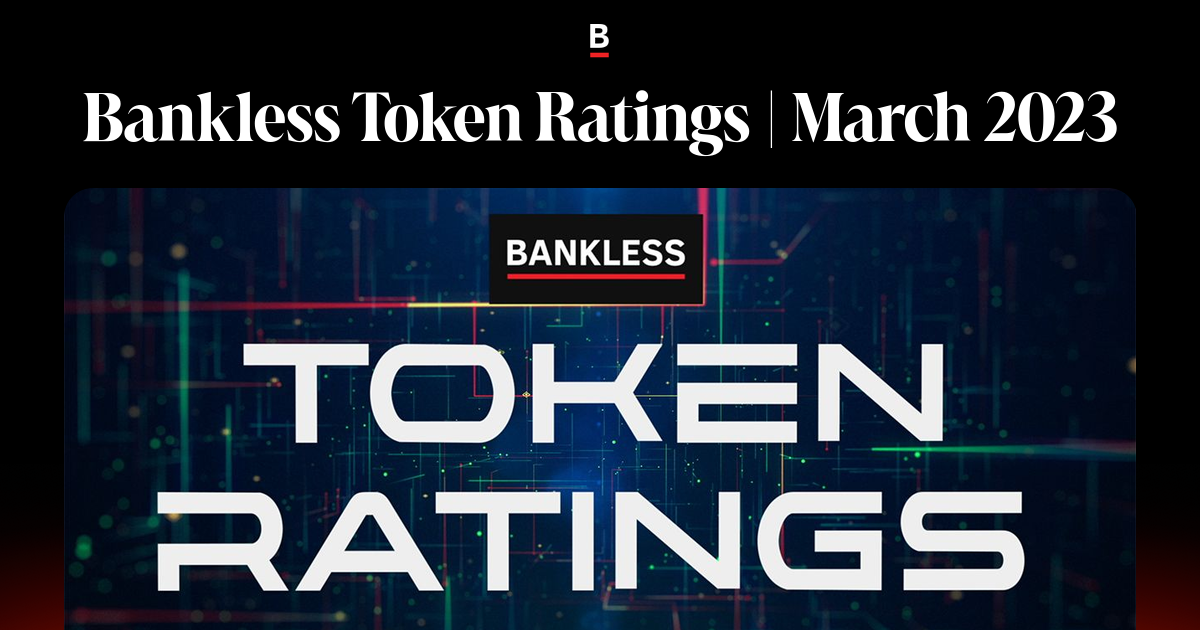 Bankless Token Ratings | March 2023