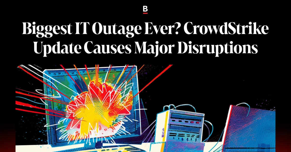 Biggest IT Outage Ever? CrowdStrike Update Causes Major Disruptions