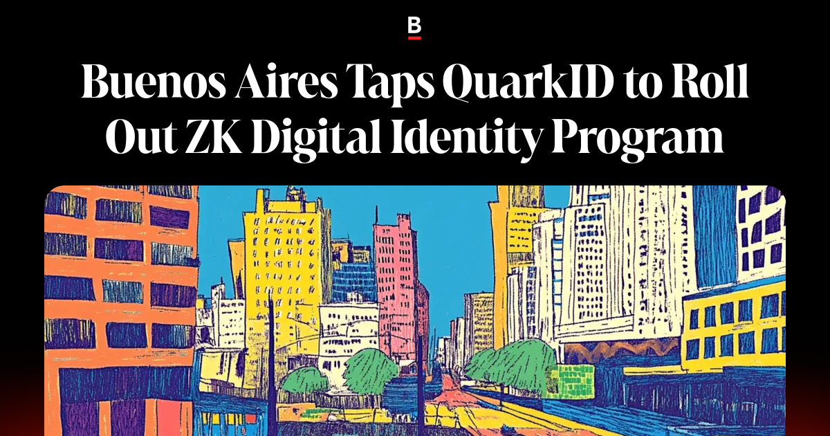 Buenos Aires Taps QuarkID to Roll Out ZK Digital Identity Program