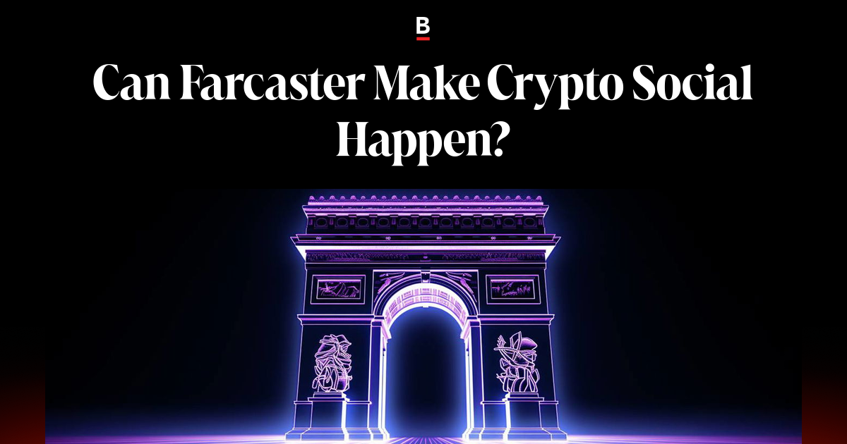Can Farcaster Make Crypto Social Happen?