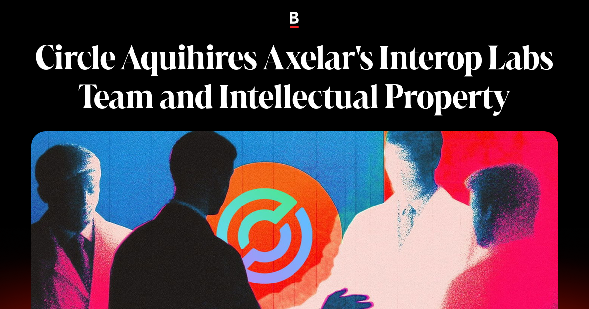 Circle Acquihires Axelar's Labs Team & IP