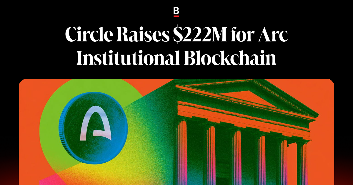 Circle Raises $222M for Arc Institutional Blockchain