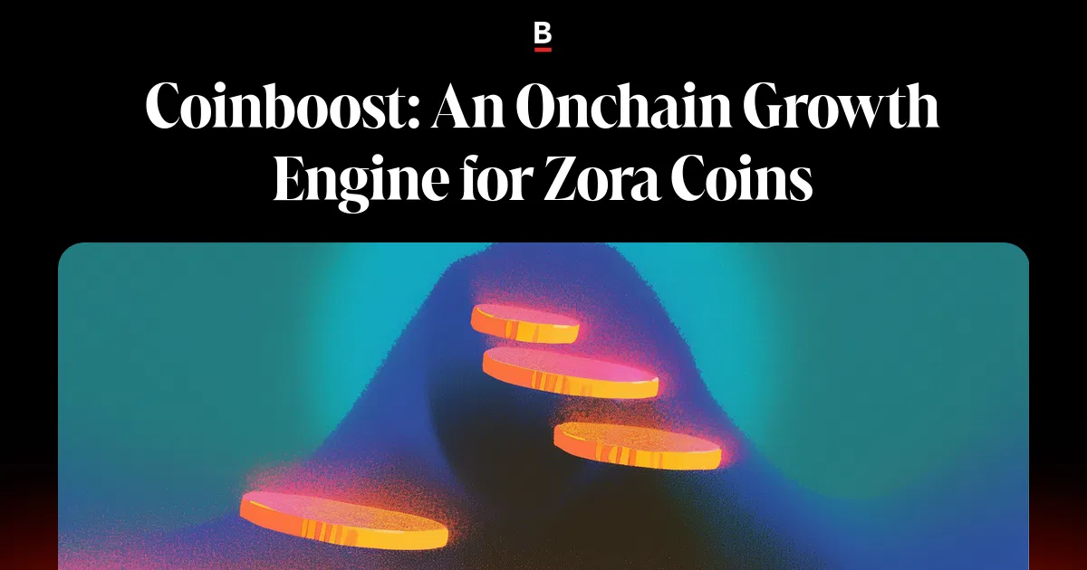 Coinboost: An Onchain Growth Engine for Zora Coins