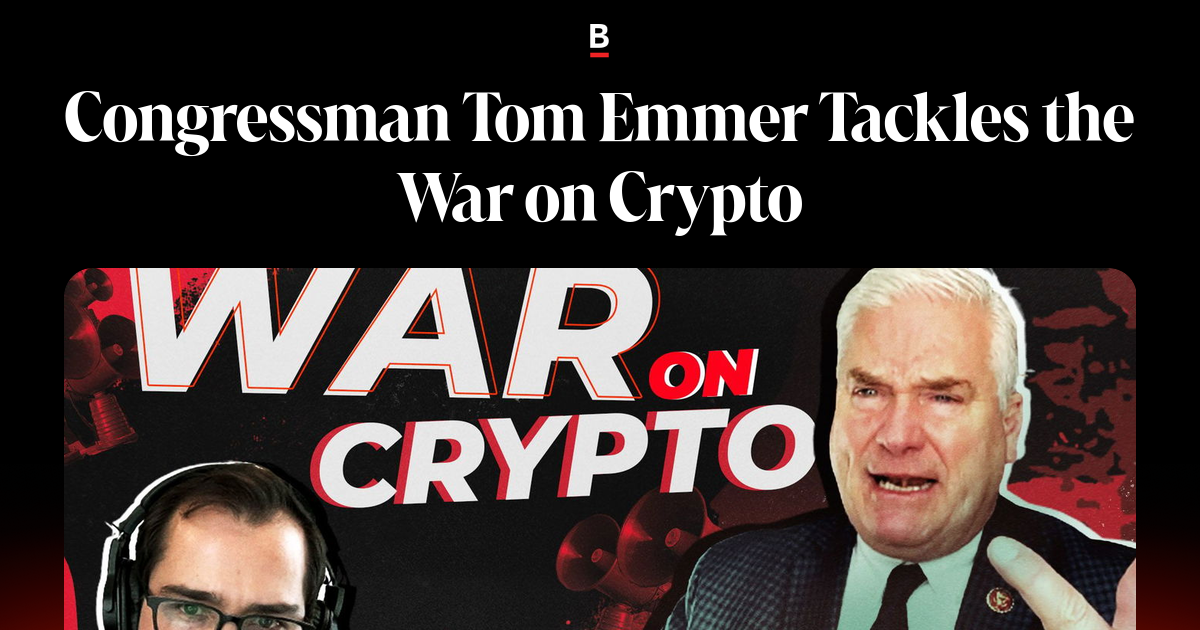 Congressman Tom Emmer Tackles the War on Crypto