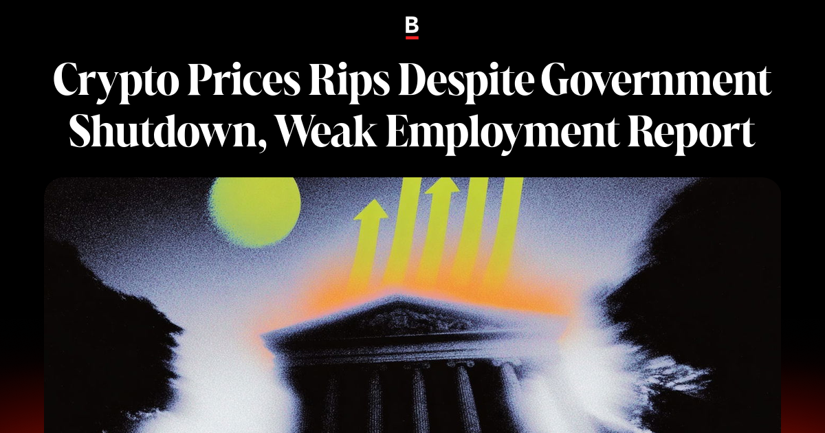 Crypto Prices Rip Despite Government Shutdown, Weak Employment Report