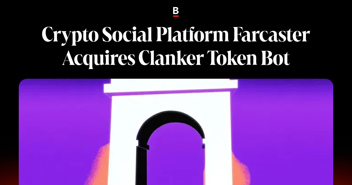 Crypto Social Platform Farcaster Acquires Clanker Token Bot