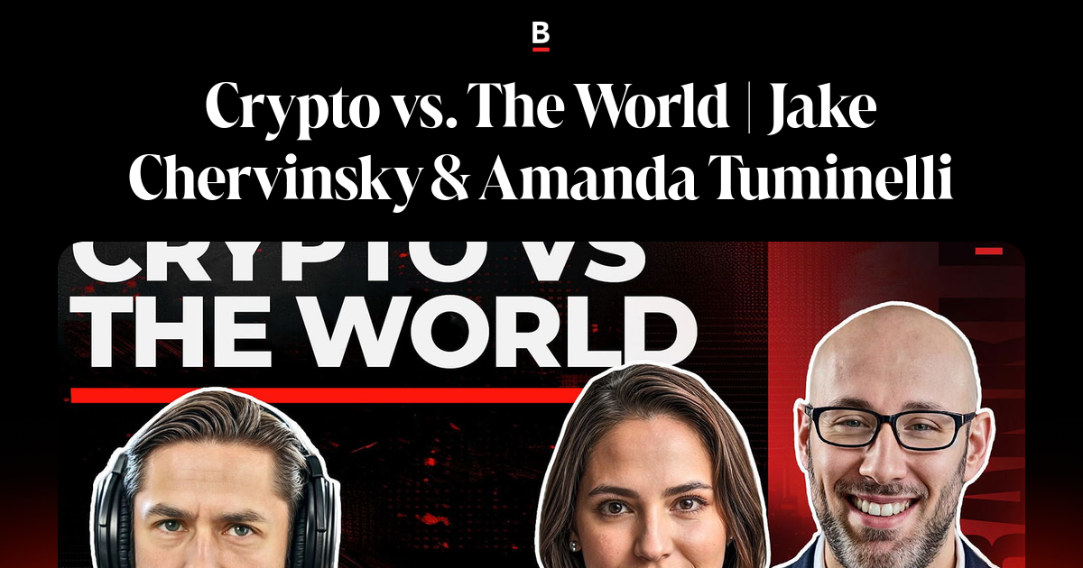 Crypto vs. The World | Jake Chervinsky & Amanda Tuminelli