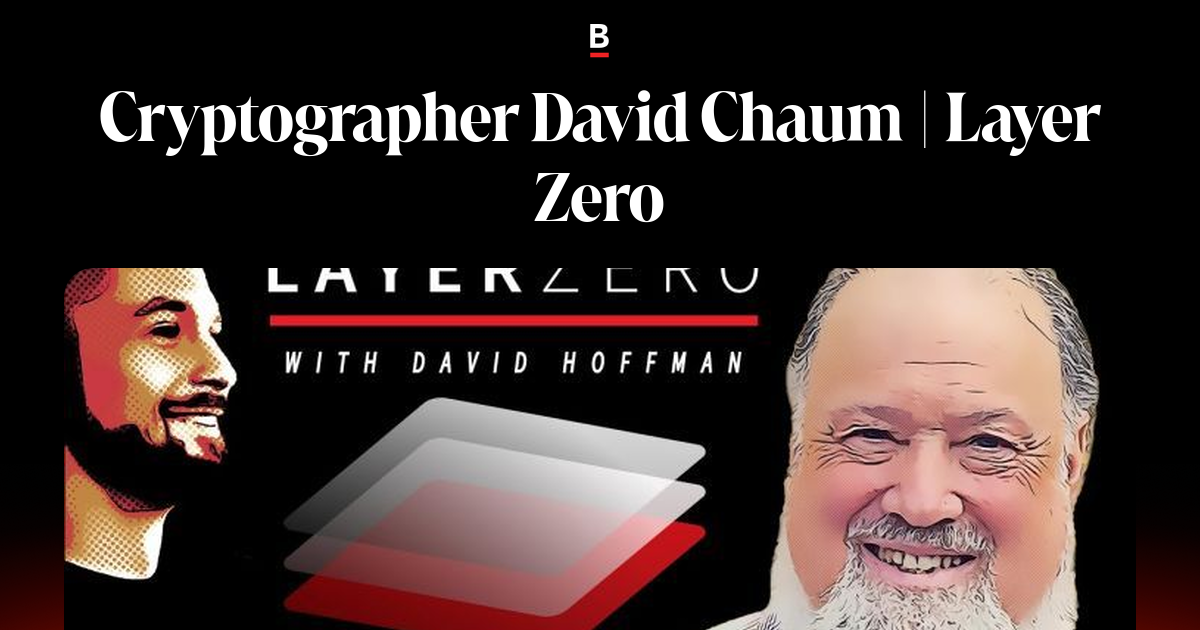 Cryptographer David Chaum | Layer Zero