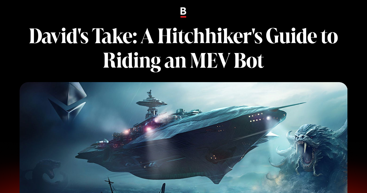David's Take: A Hitchhiker's Guide to Riding an MEV Bot