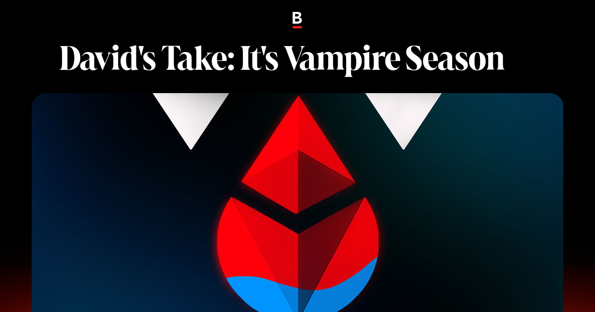 David's Take: It's Vampire Season 🩸
