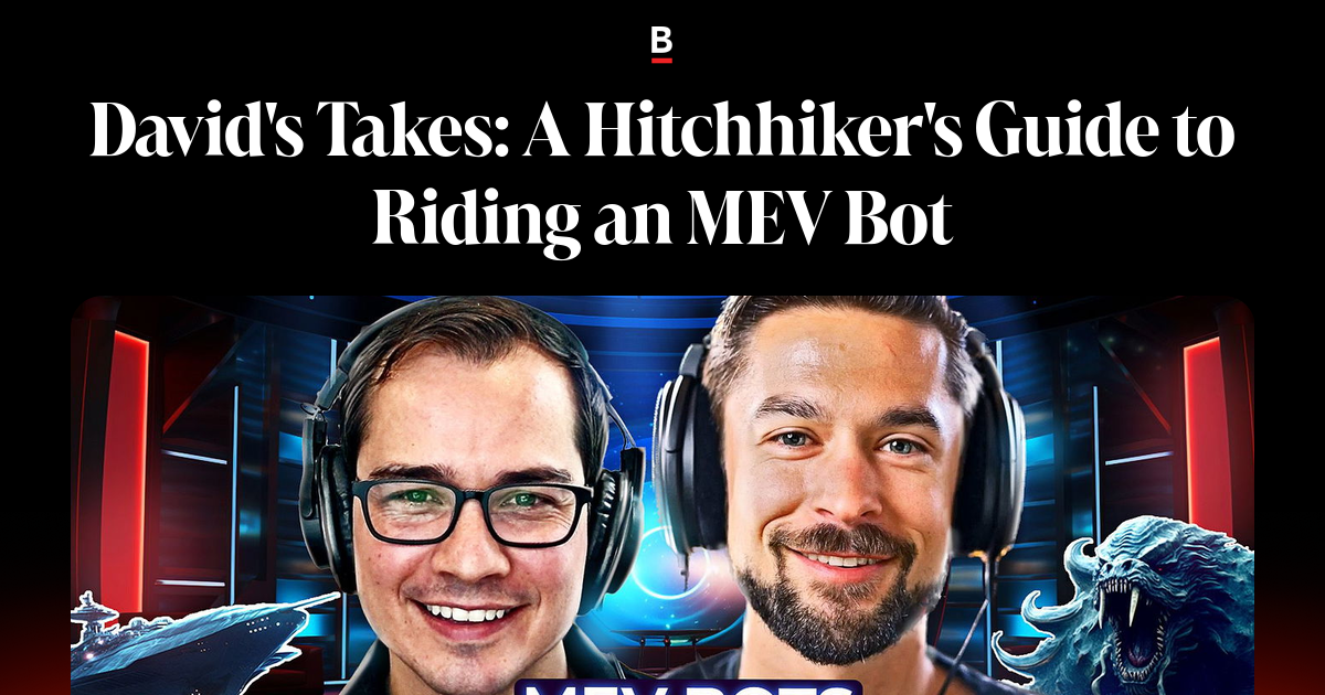 David's Takes: A Hitchhiker's Guide to Riding an MEV Bot
