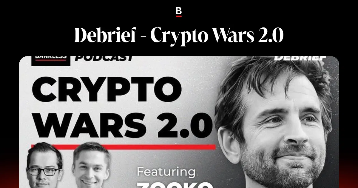 Debrief - Crypto Wars 2.0