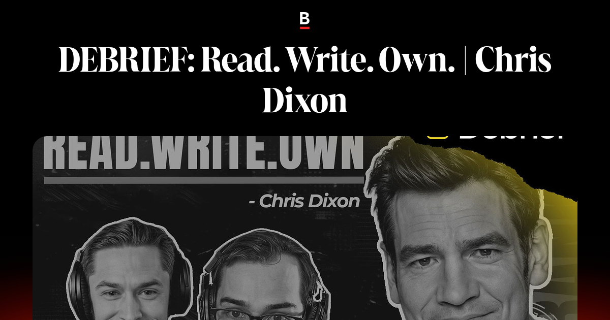 DEBRIEF: Read. Write. Own. | Chris Dixon