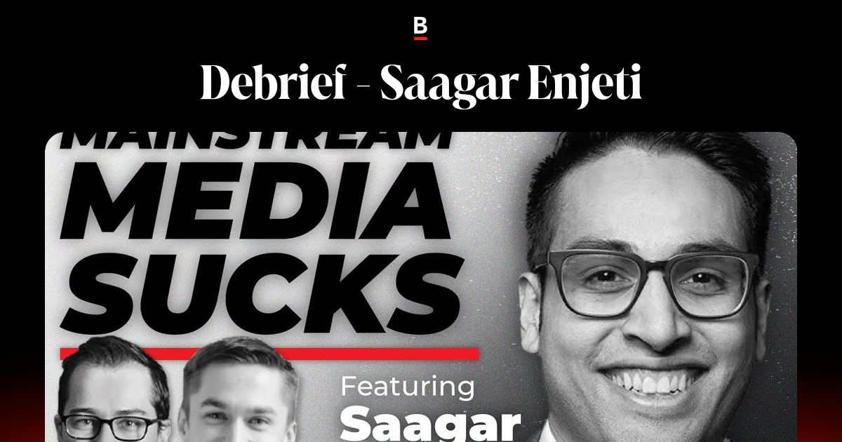 Debrief - Saagar Enjeti