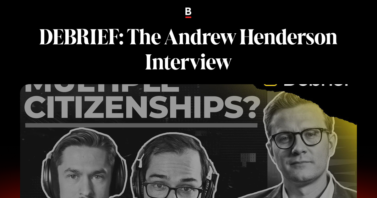 DEBRIEF: The Andrew Henderson Interview