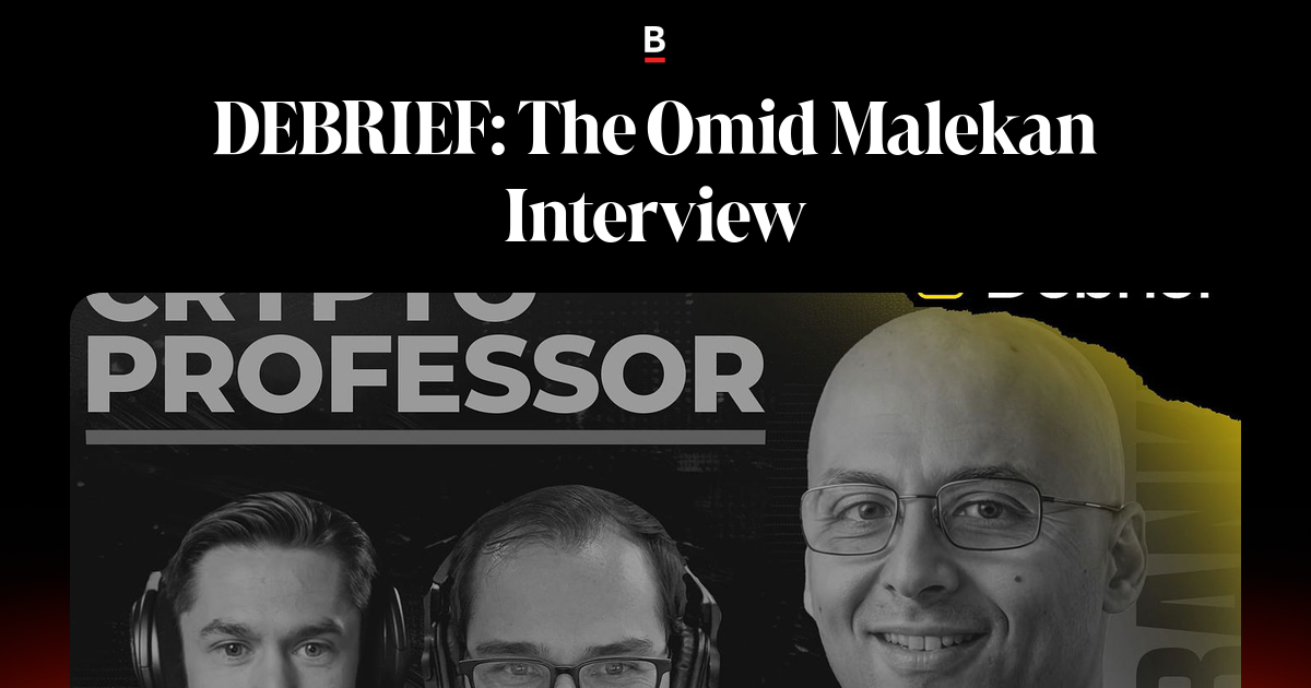 DEBRIEF: The Omid Malekan Interview