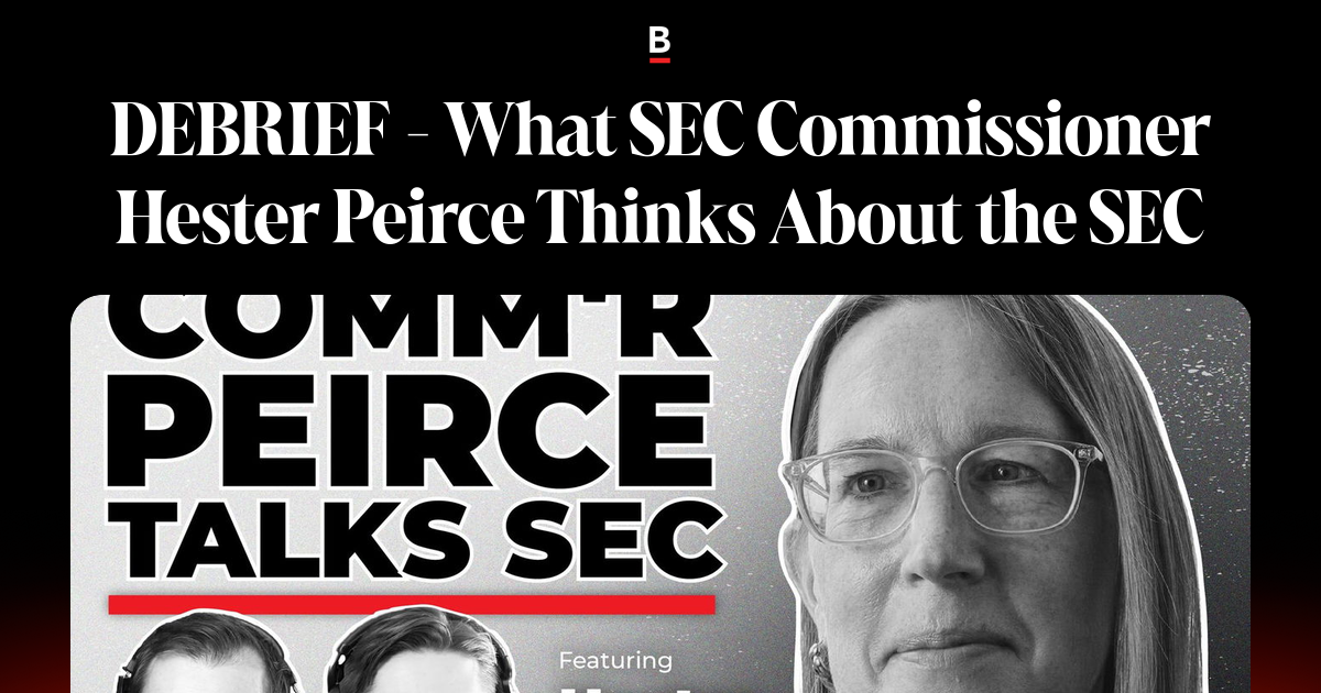 DEBRIEF - What SEC Commissioner Hester Peirce Thinks About the SEC