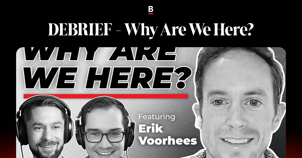 DEBRIEF - Why Are We Here?
