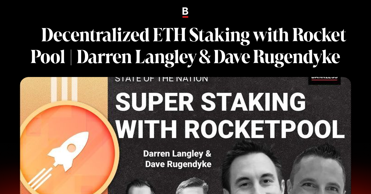 📺 Decentralized ETH Staking with Rocket Pool | Darren Langley & Dave ...