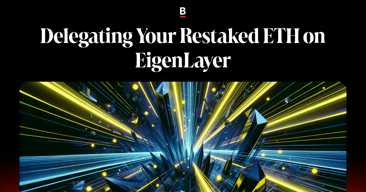 Delegating Your Restaked ETH on EigenLayer