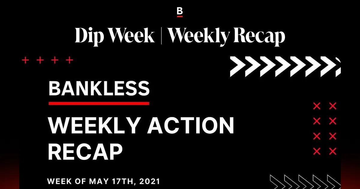Dip Week | Weekly Recap - by Ryan Sean Adams - Bankless