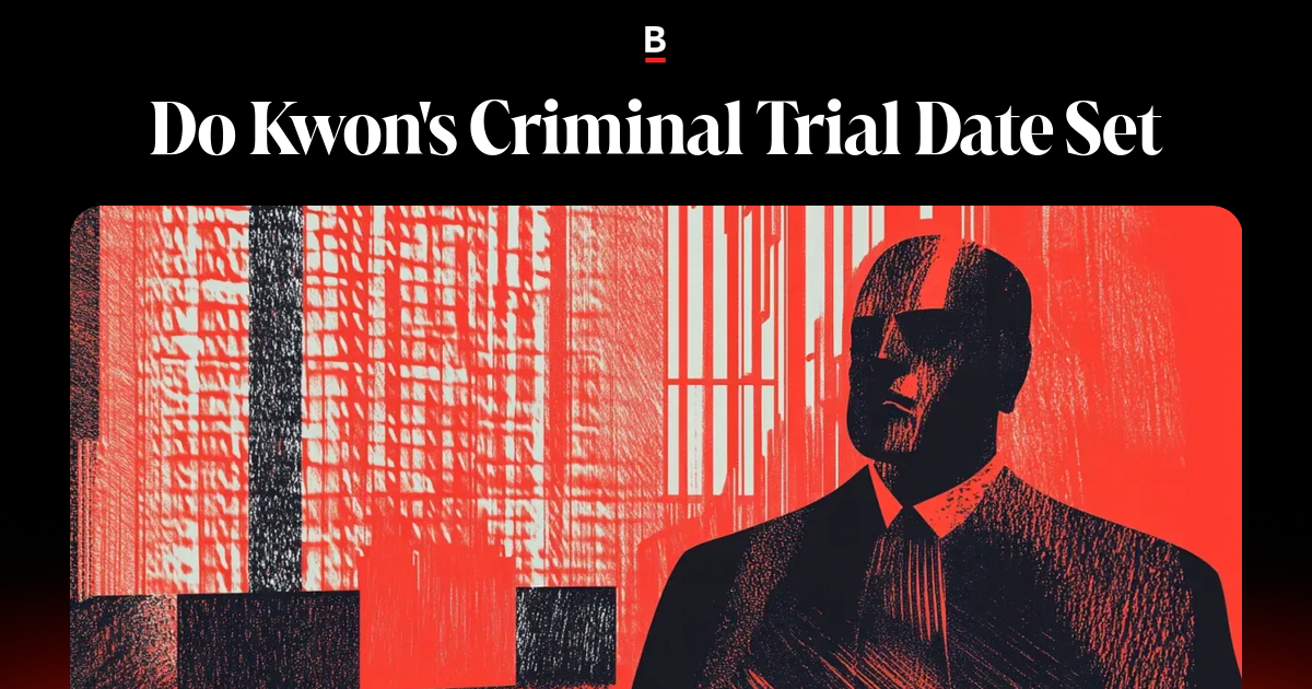 Do Kwon's Criminal Trial Date Set