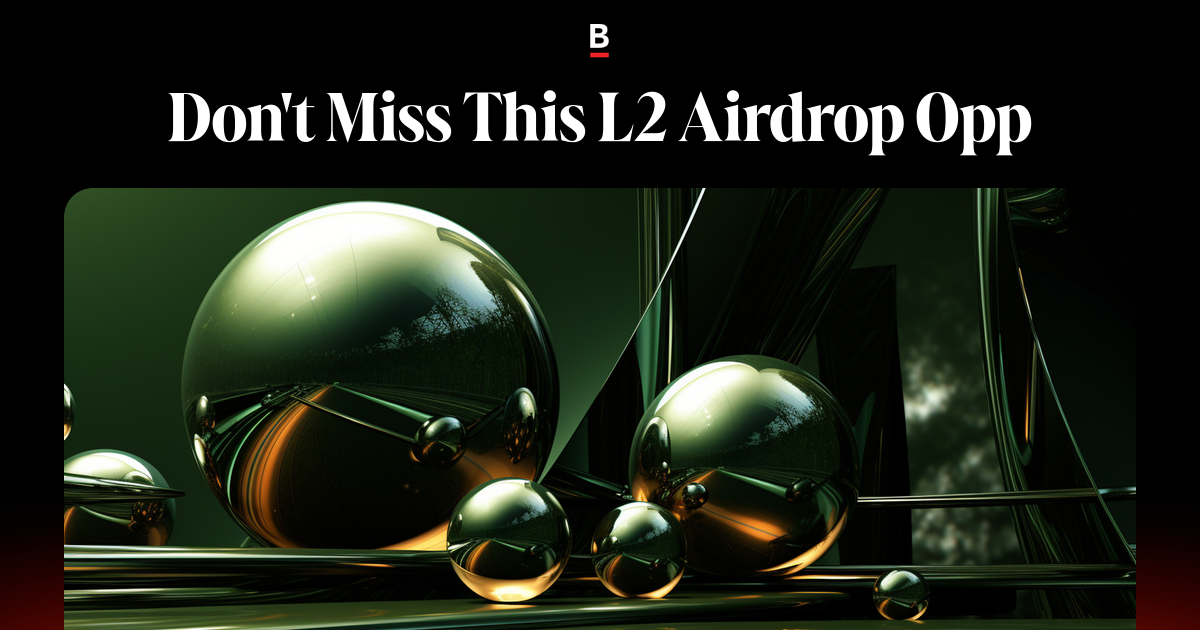 Don't Miss This L2 Airdrop Opp