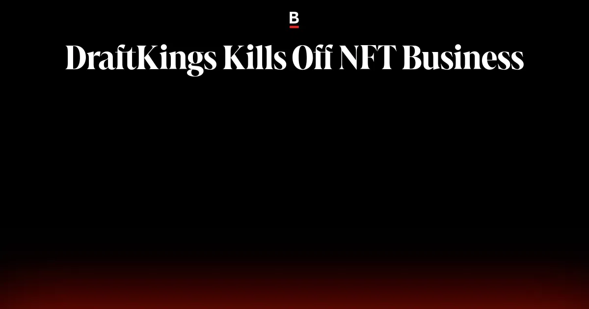 DraftKings Kills Off NFT Business