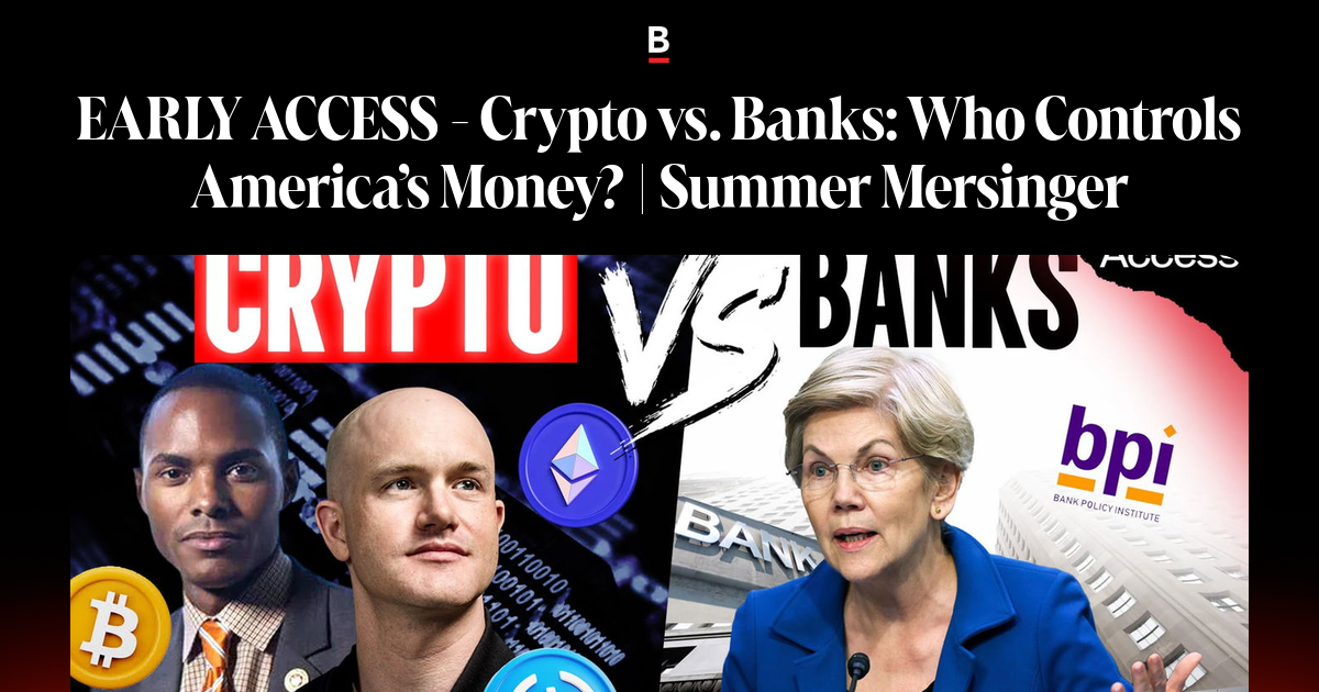 Crypto vs. Banks: Who Controls America’s Money? | Summer Mersinger