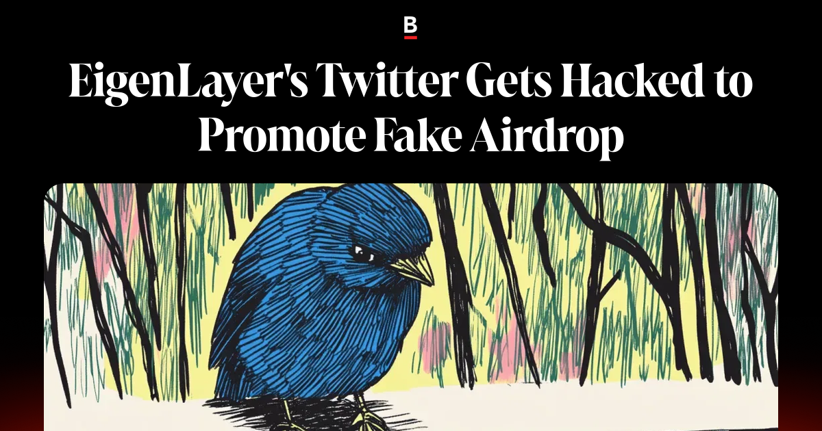 EigenLayer's Twitter Gets Hacked to Promote Fake Airdrop