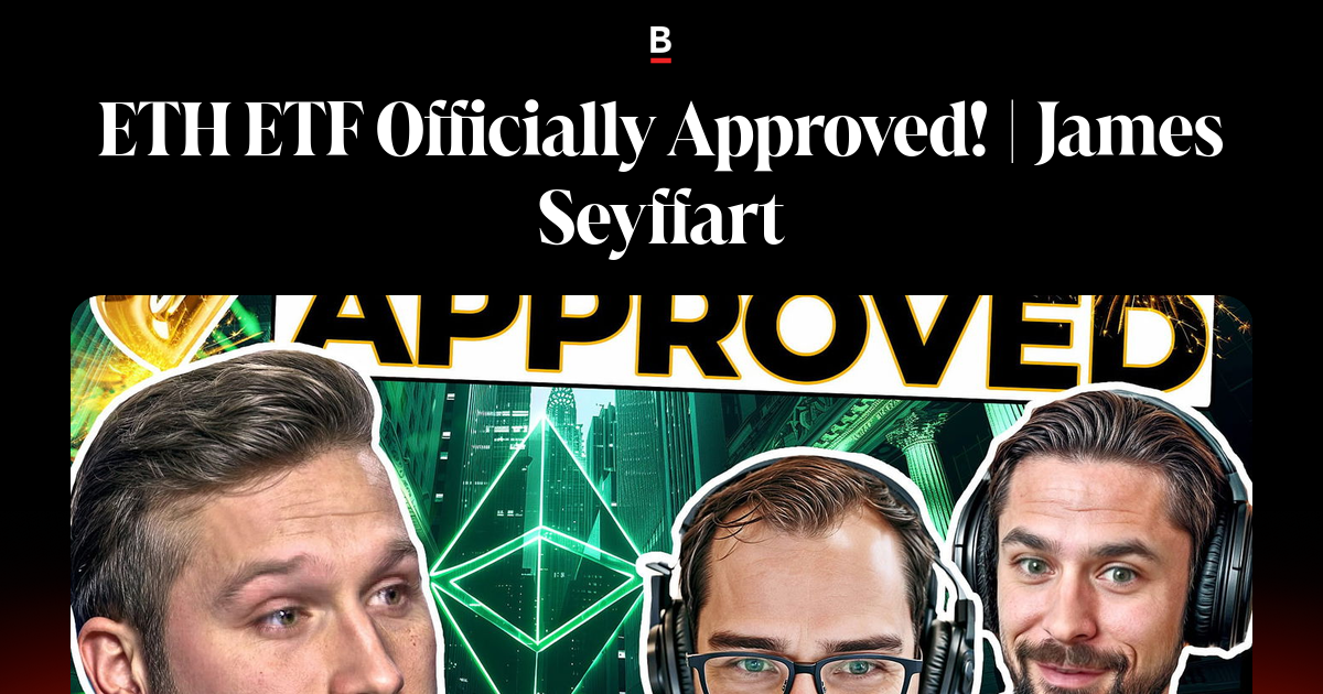 ETH ETF Officially Approved! | James Seyffart