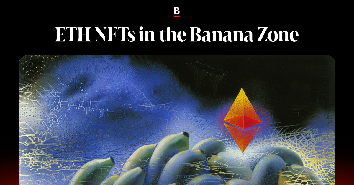 ETH NFTs in the Banana Zone